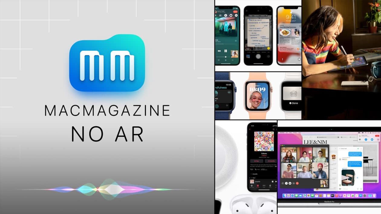 MacMagazine no Ar #428: iOS 15, macOS Monterey, Áudio Espacial, WWDC21, multa do Procon-SP e ...